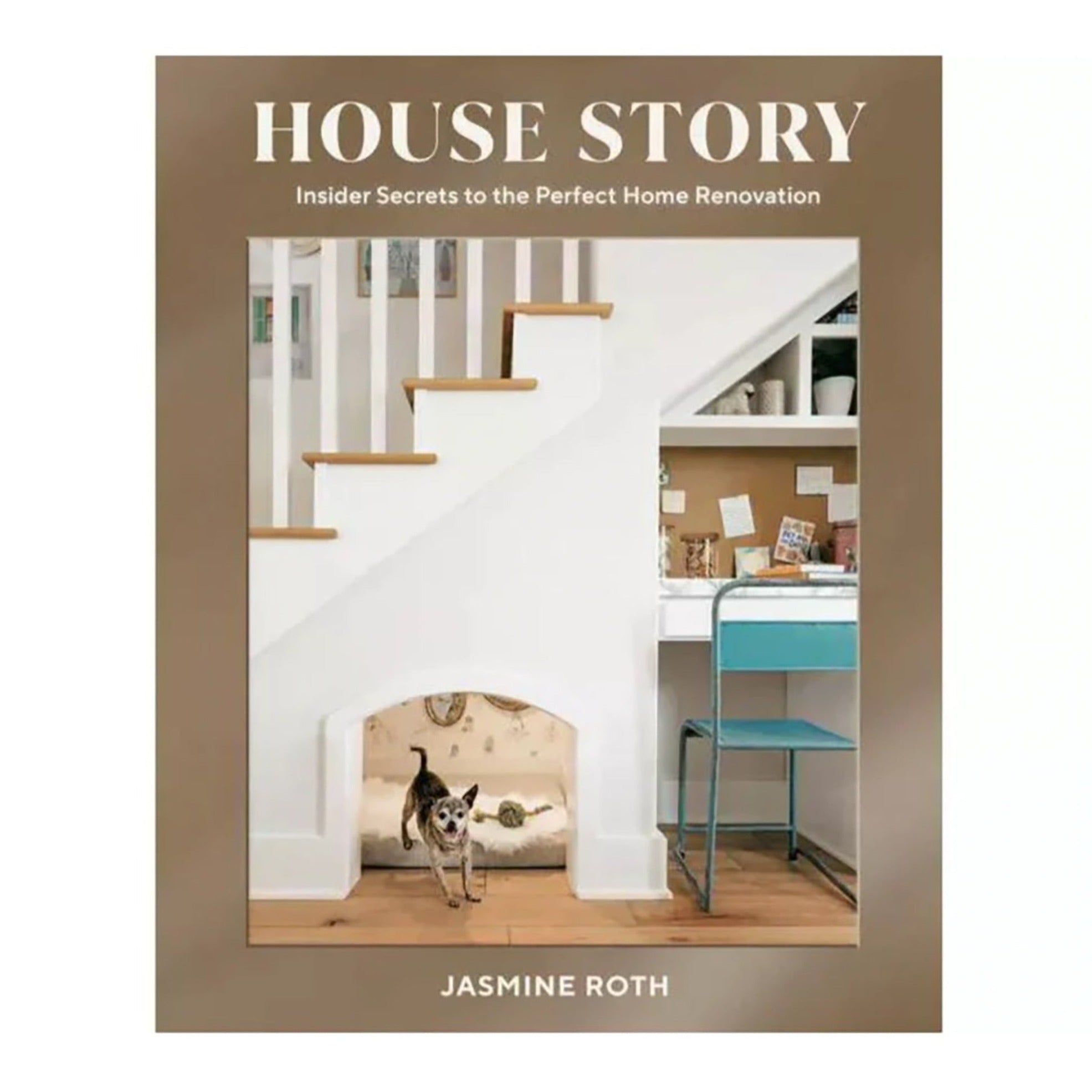 House Story: Insider Secrets to the Perfect Home Renovation | Jasmine Roth